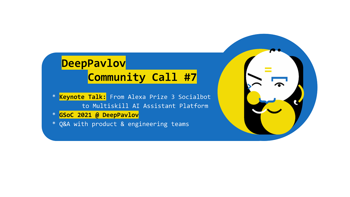 DeepPavlov Community Call #7. Our next Community Call will happen… | by Darya Moroz | DeepPavlov ...