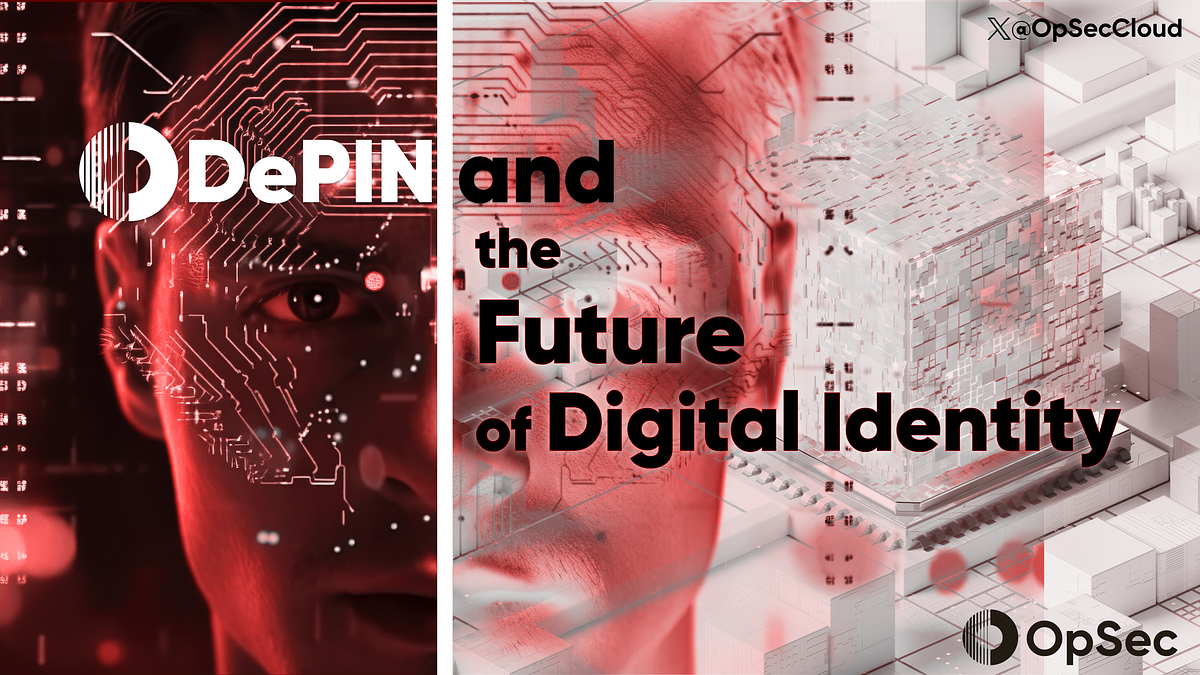 DePIN and the Future of Digital Identity | by Opsec | Medium