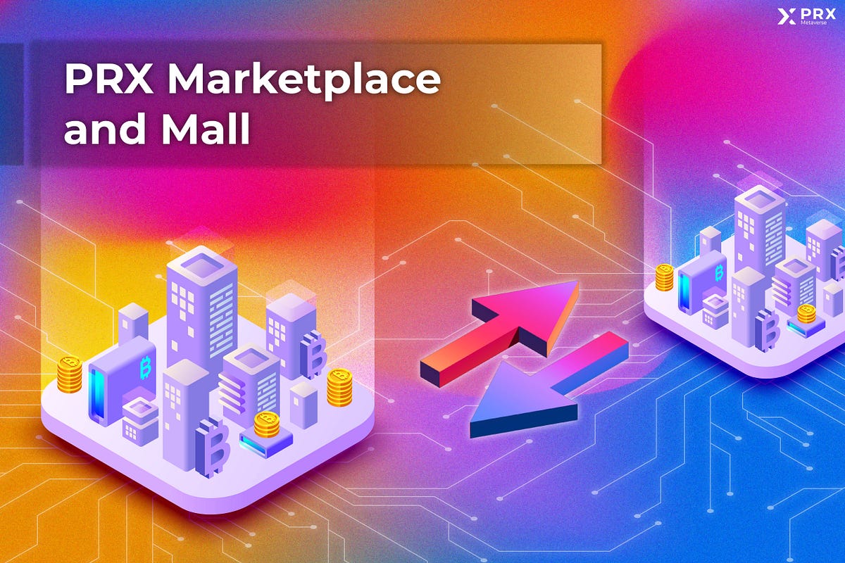 PRX Metaverse Marketplace and Mall | by PRX Metaverse | Medium