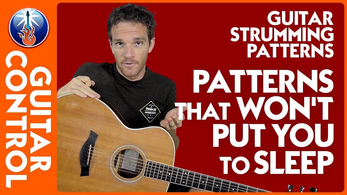 Guitar Strumming Patterns: Patterns That Won’t Put You to Sleep | by ...