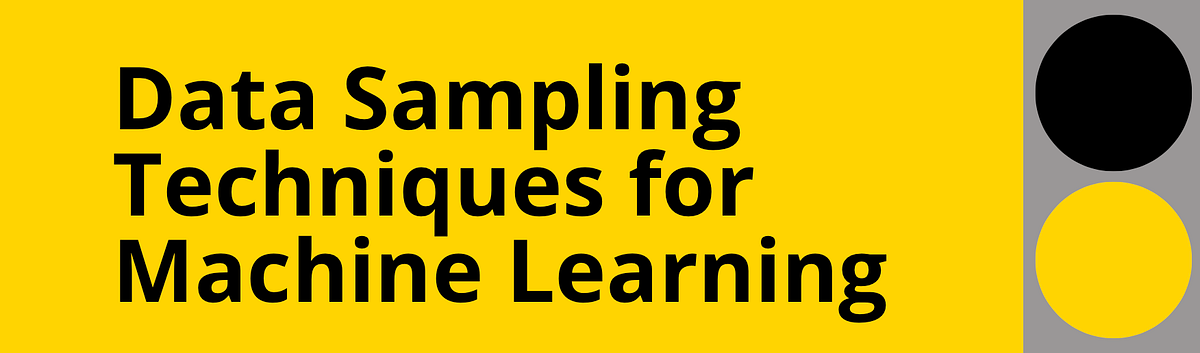 Data Sampling techniques for Machine Learning | by Ibtissam Makdoun ...