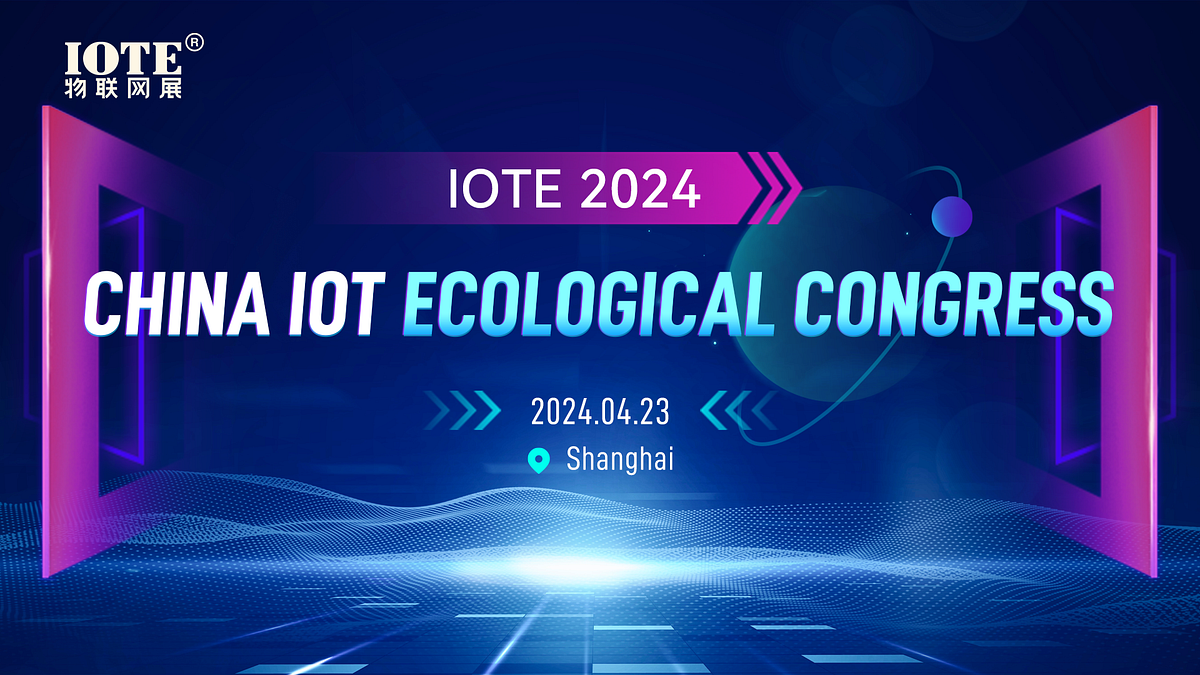 Will the Internet of Things in 2024 be able to play any new tricks? | IOTE 2024 CHINA IOT ...