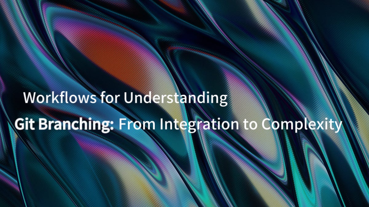 Workflows For Understanding Git Branching From Integration To