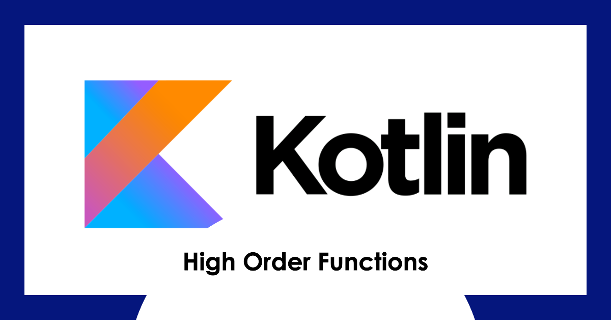 Unraveling High Order Functions In Kotlin Deep Dive By Hiten Pratap Singh Hprog99 Medium