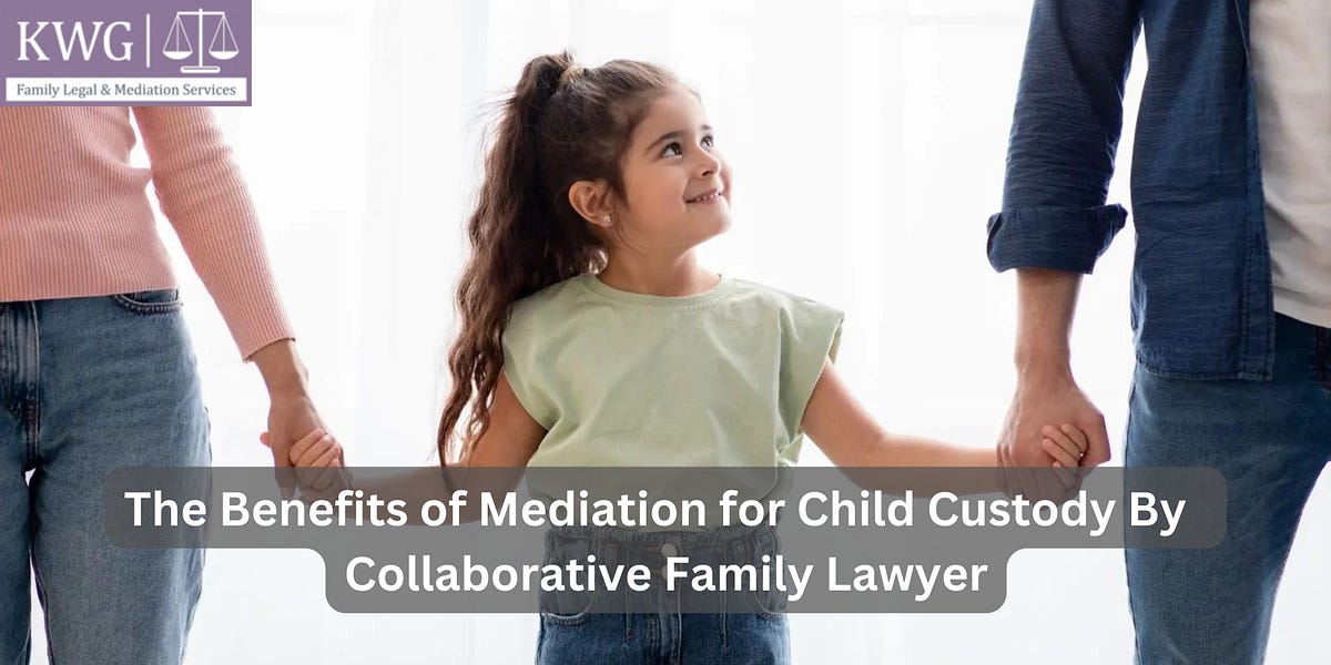 The Benefits of Mediation for Child Custody | by KWG Family Legal ...