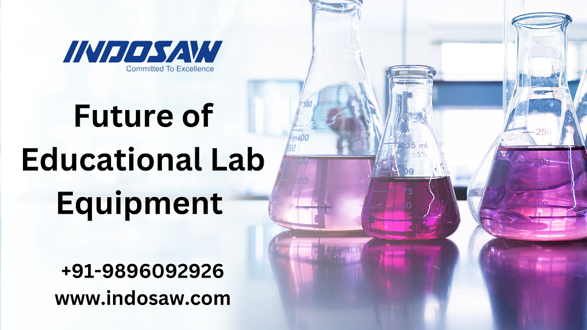 Future of Educational Lab Equipment | by Indosaw | Nov, 2023 | Medium