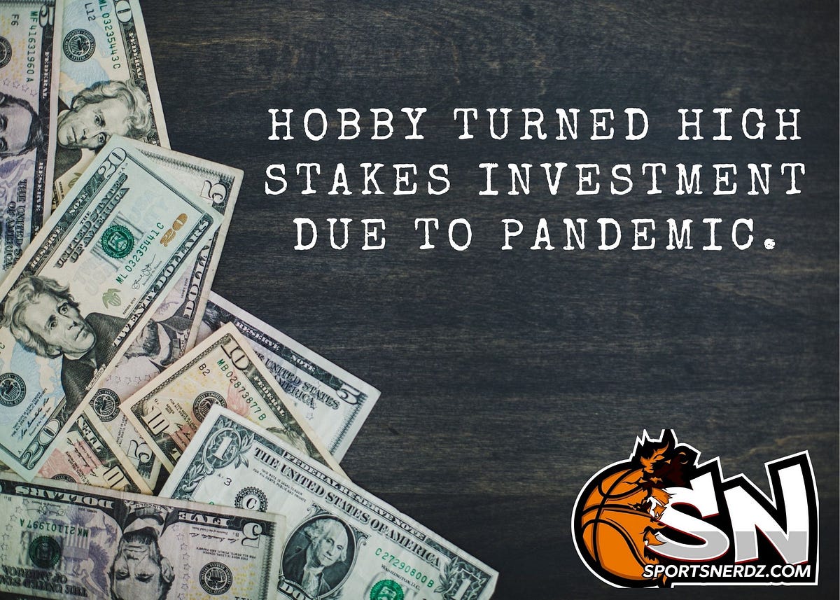 HOBBY TURNED HIGH STAKES INVESTMENT DUE TO PANDEMIC | by Joshua Petry ...