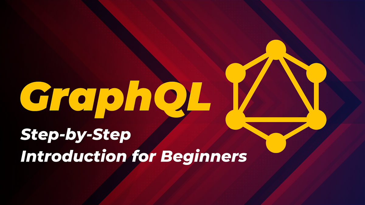 GraphQL Made Easy: A Step-by-Step Introduction for Beginner | Medium