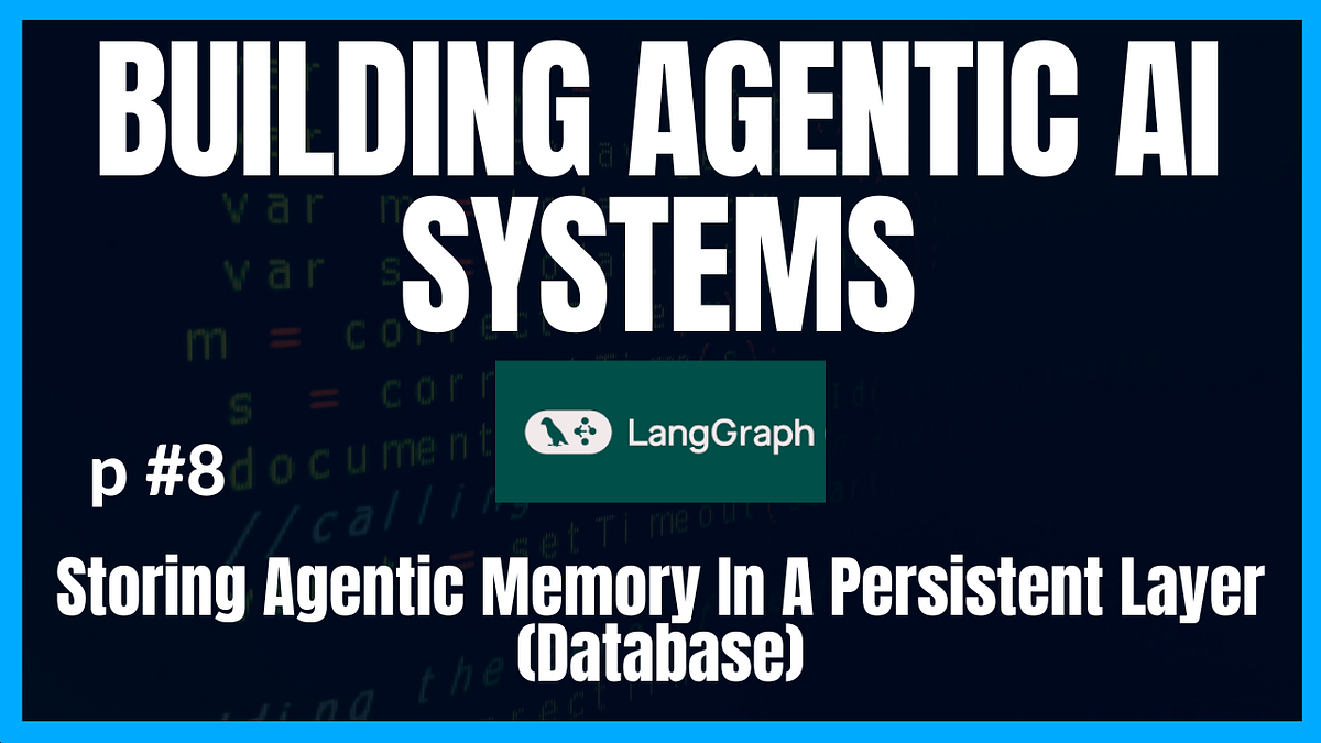 External Persistent Memory For Agents: Building Robust Applications with LangGraph | by Prince ...