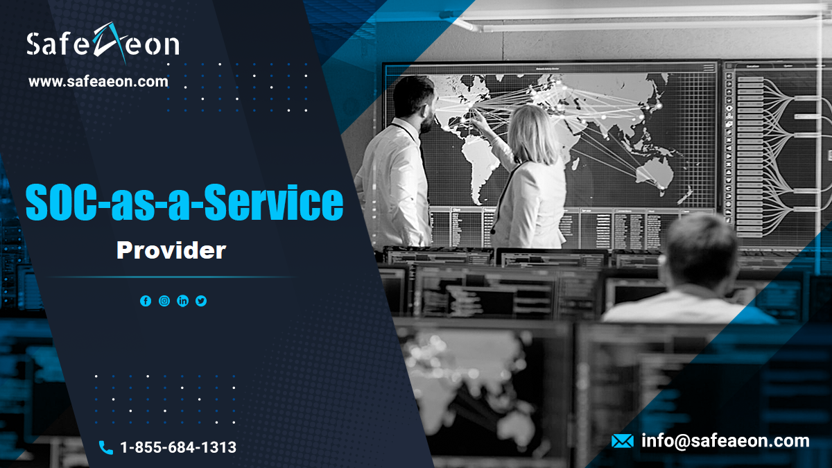 Top Qualities of Right SOC-as-a-Service Provider | SafeAeon | by ...