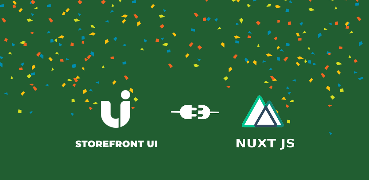 How to integrate Storefrontui with NuxtJs? | by Chirag Viradiya | Vue.js Developers | Medium