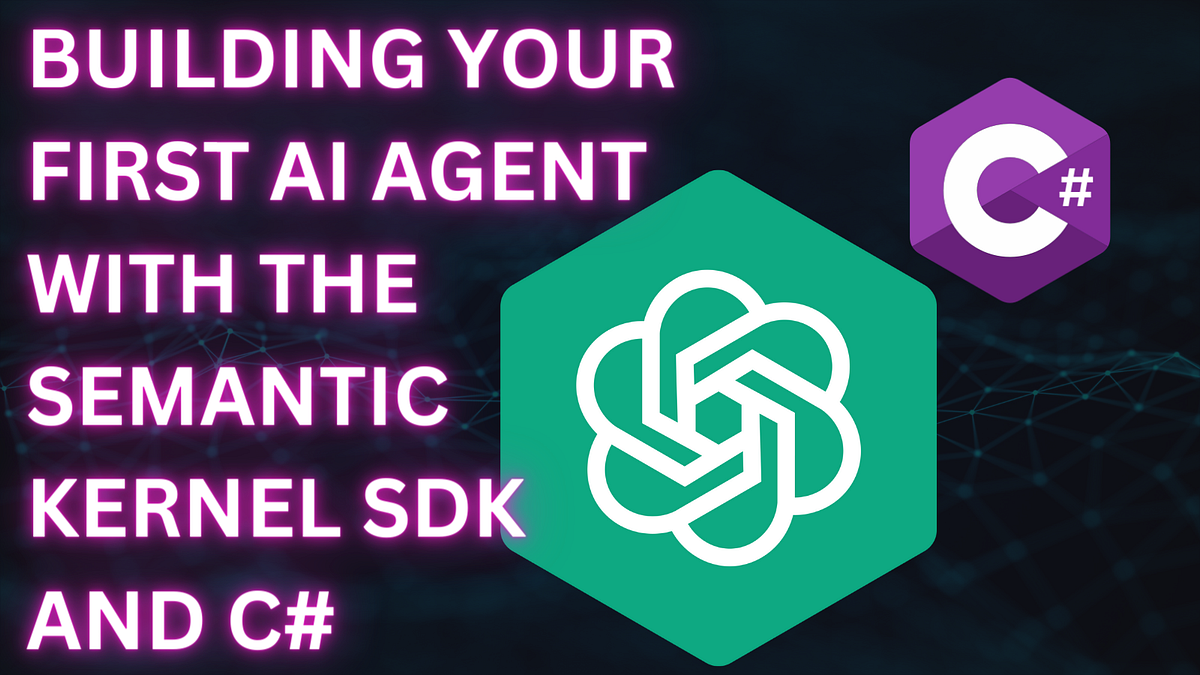 Building AI agents with the Semantic Kernel SDK, C# and Azure OpenAI | by Will Velida | Level Up ...