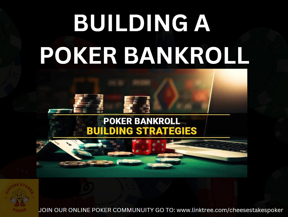 Building A Poker Bankroll. Bankroll building in poker refers to… | by ...