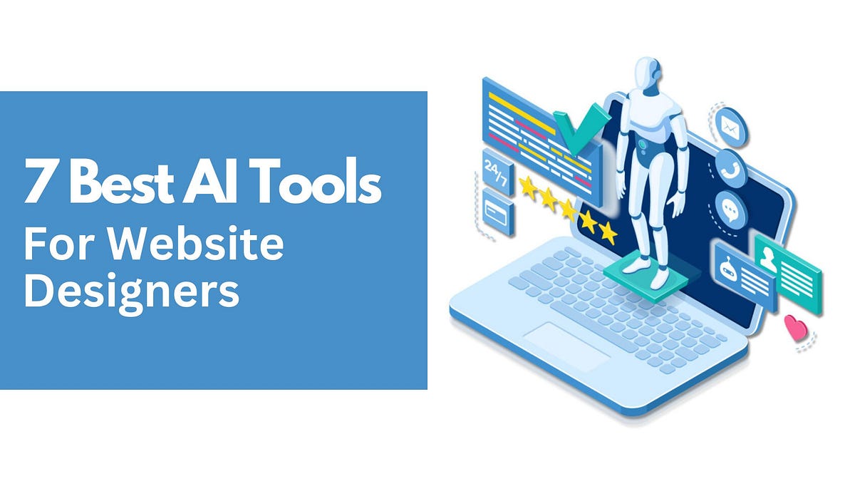 7 Best AI Tools For Website Designers | by LeadMagnetExperts | Jan ...