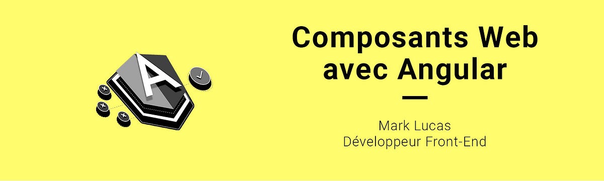 Composants Web avec Angular. Découvrez comment extraire tout… | by Biig ...