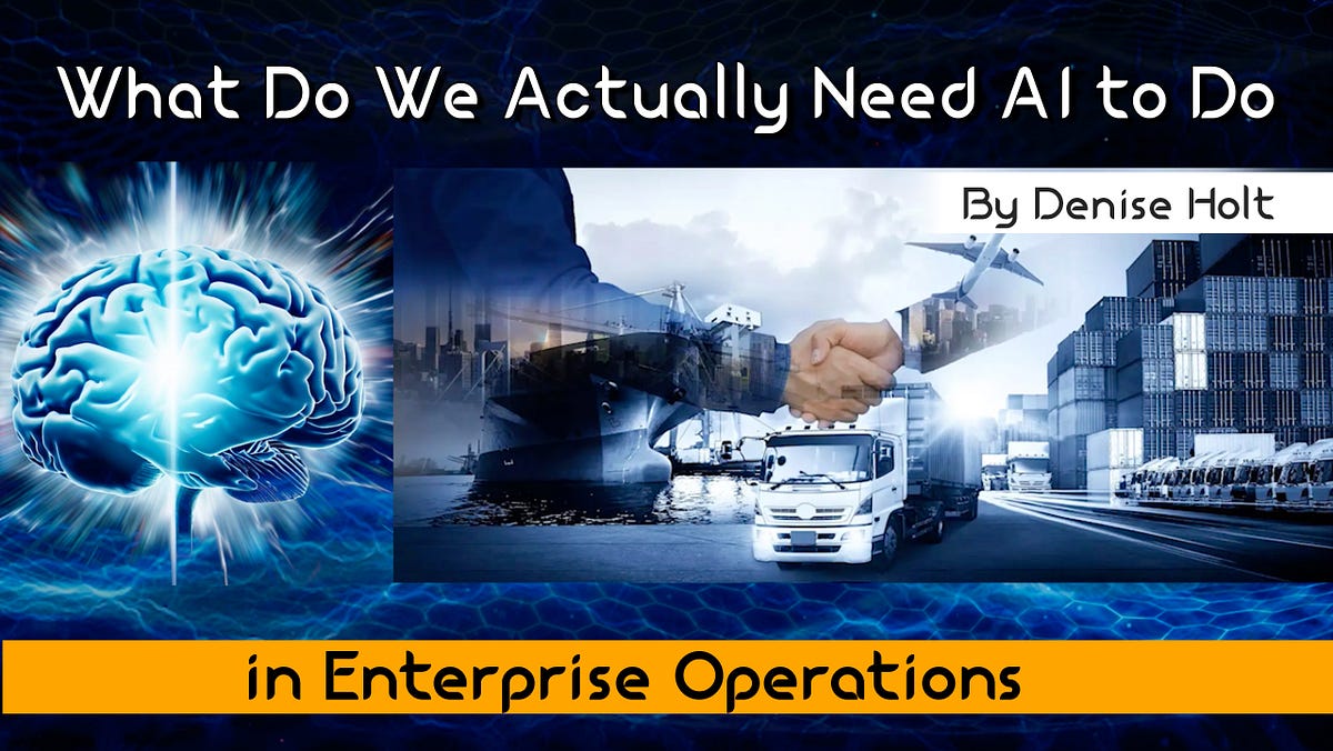 What Do We Actually Need AI to Do in Enterprise Operations? | by Denise ...