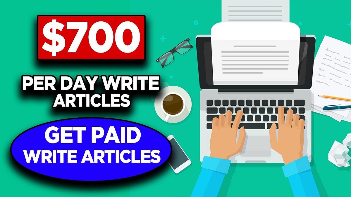 Get Paid to Write Articles: 7 Amazing Sites That Will Pay You $100+ Per ...