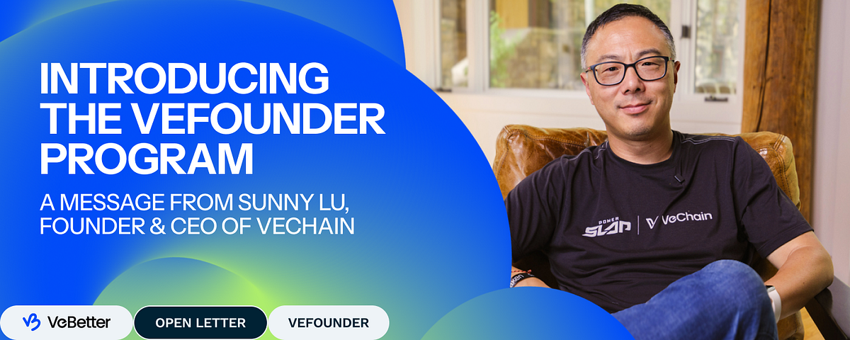 An Open Letter From Sunny Lu — A Message To VeFounders | by VeChain ...