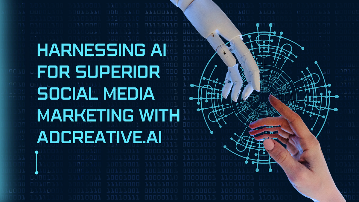 Harnessing AI for Superior Social Media Marketing with AdCreative.ai | by Sarang Pohare | Jun ...