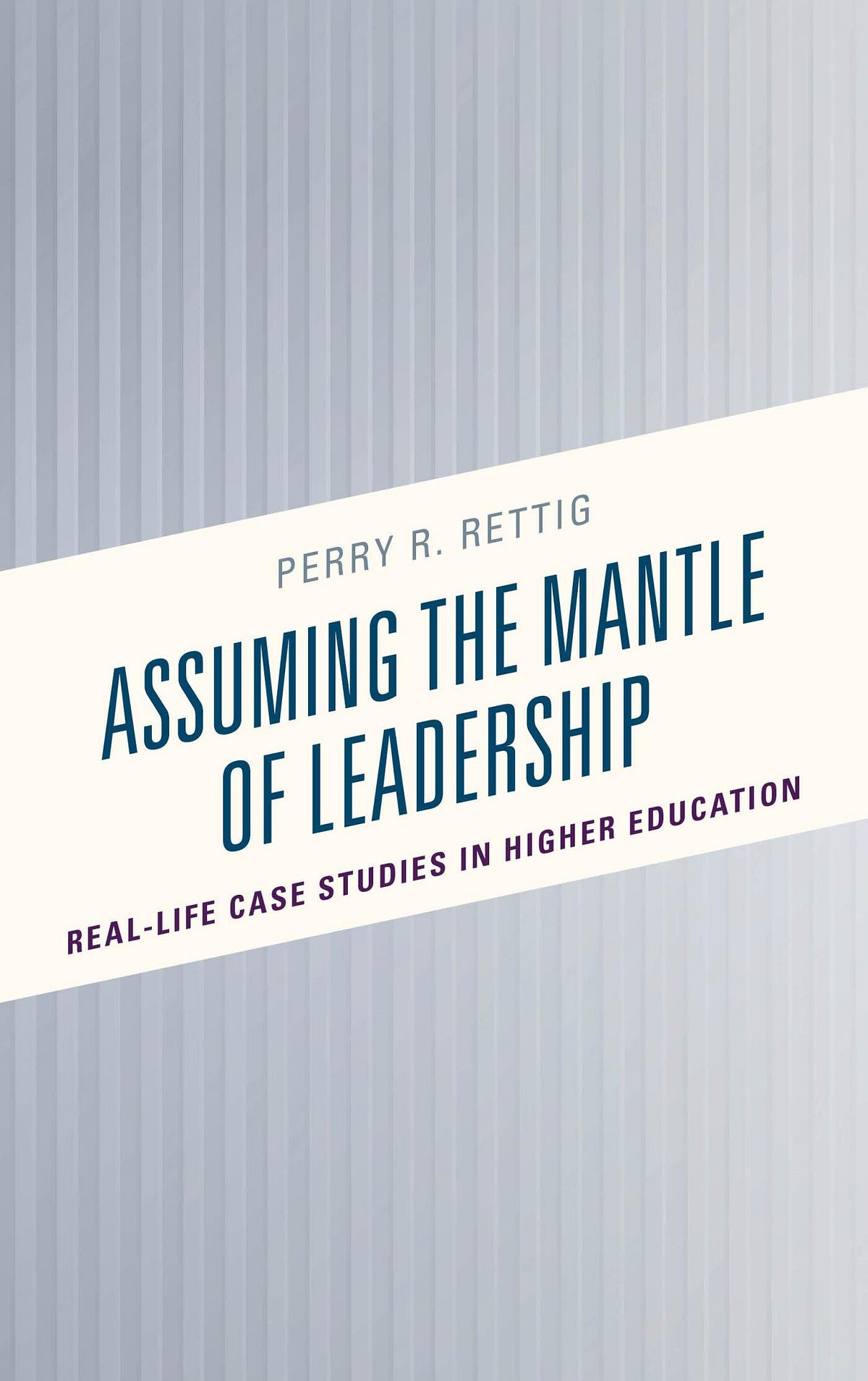 [DOWNLOAD] Assuming the Mantle of Leadership: Real-Life Case Studies in ...
