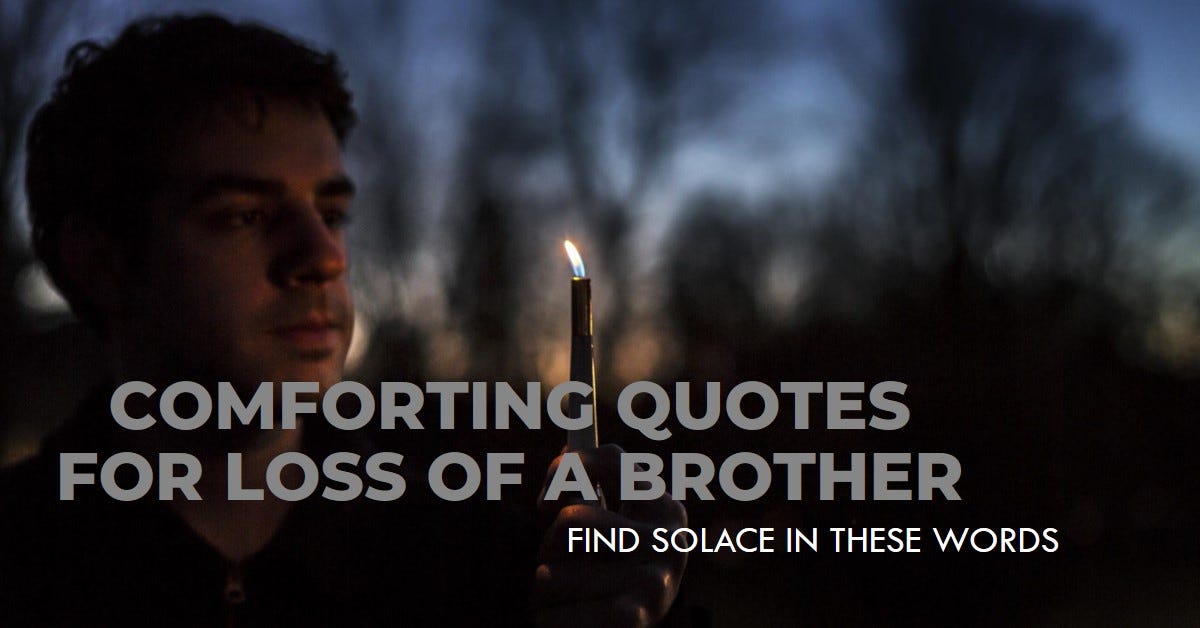 Comforting Quotes for Loss of a Brother | by Leah Hall | Mar, 2024 | Medium