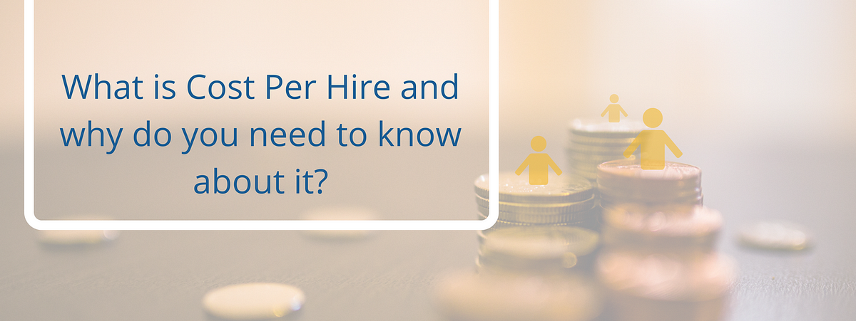 What is Cost Per Hire and why do you need to know about it? | by ...