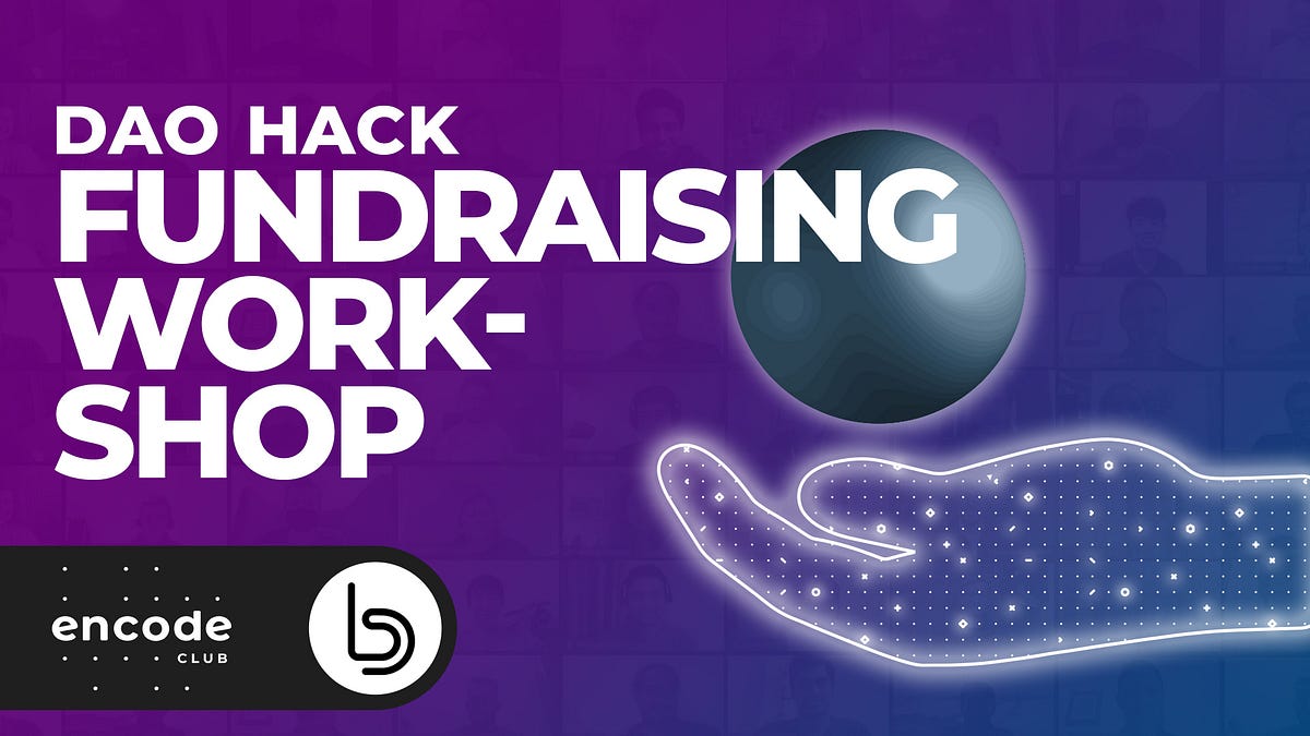 DAO Hack: Fundraising Workshop [Video+Slides] | by Tina Bregović | Encode Club