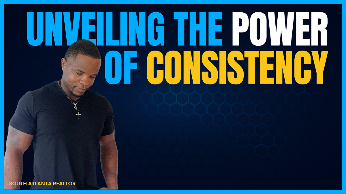 My Journey to Success: Unveiling the Power of Consistency | by ...