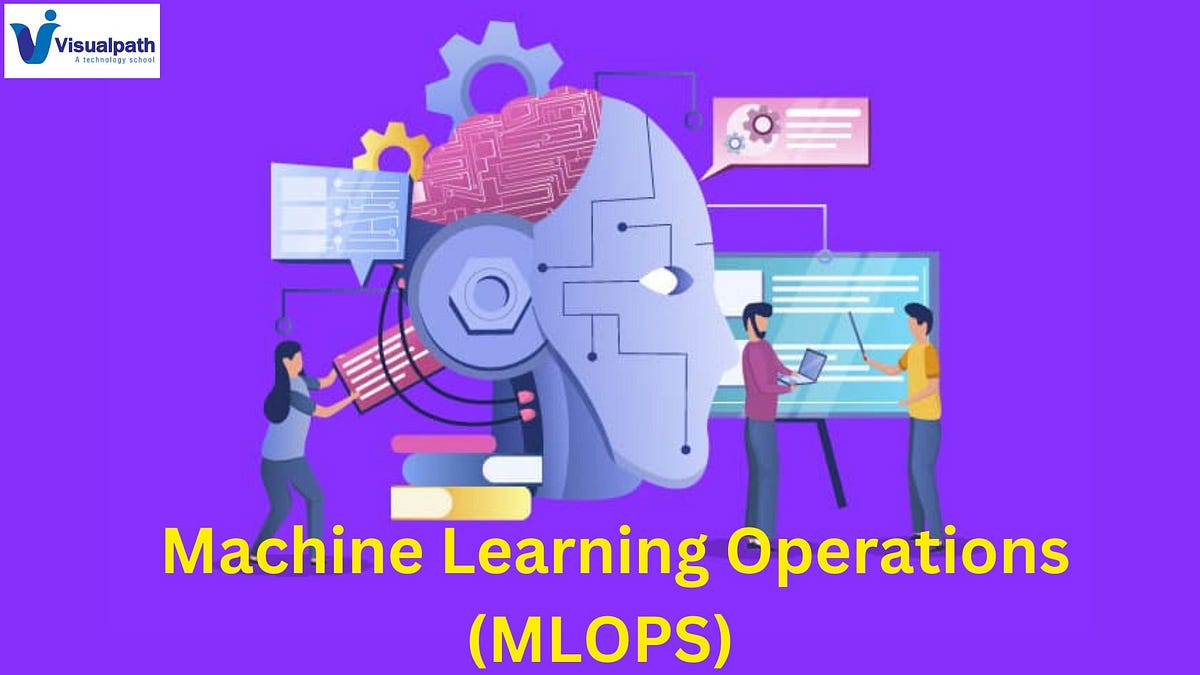 Machine Learning Operations Training | MLOps Online Training | by ranjith visualpath | Apr, 2024 ...