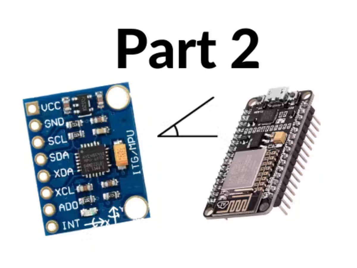 Measure Angles with MPU6050 and ESP32 (Part 2): 3D Animation | by ...