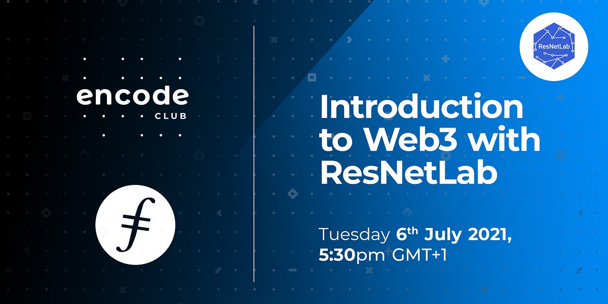Encode Filecoin Club: Intro to Web3 with ResNetLab [Video + Slides] | by Vanessa Losic | Encode Club