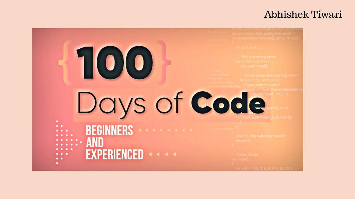Why I Started the "100 Days of Code" Challenge to Master Web Development | by Abhishek Tiwari ...