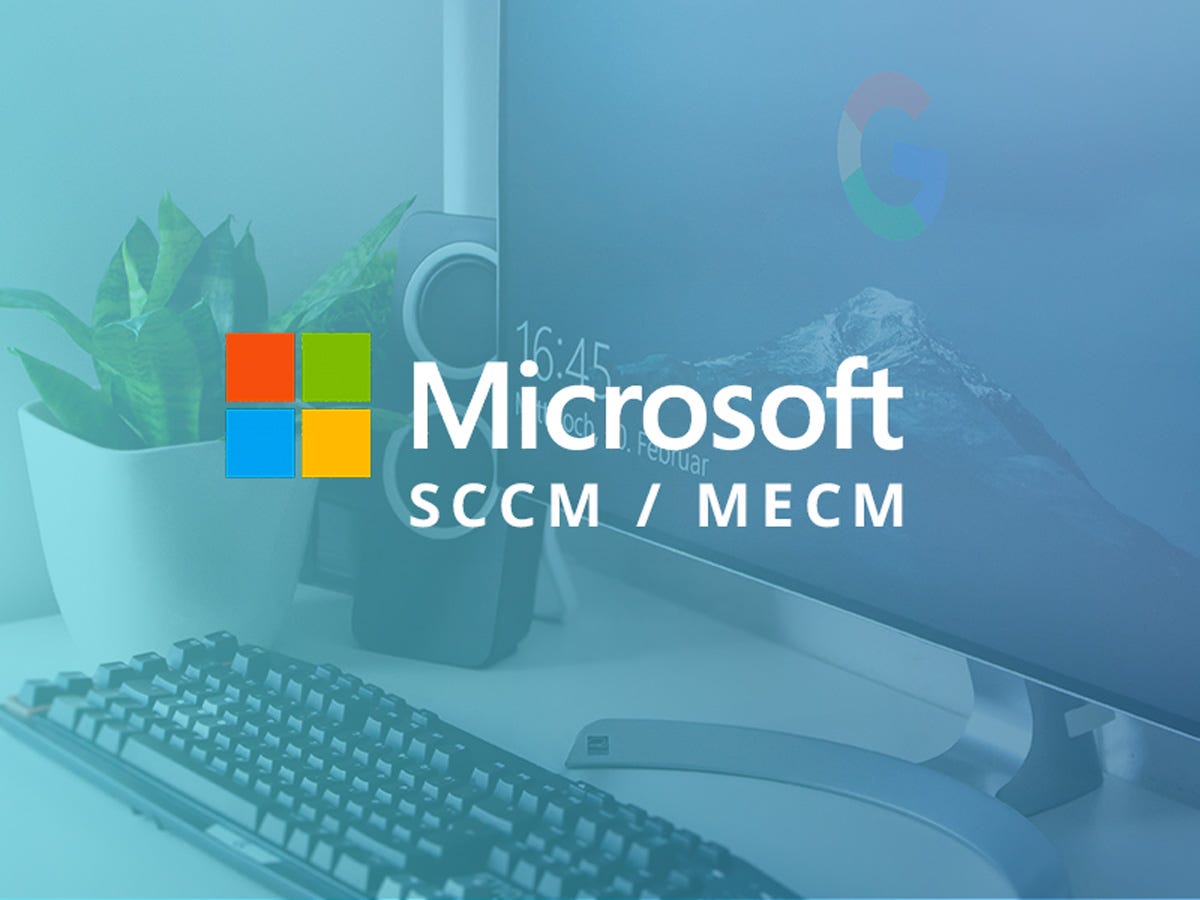 System Center Configuration Manager (SCCM)/Microsoft Endpoint Configuration Manager (MECM) -1 ...
