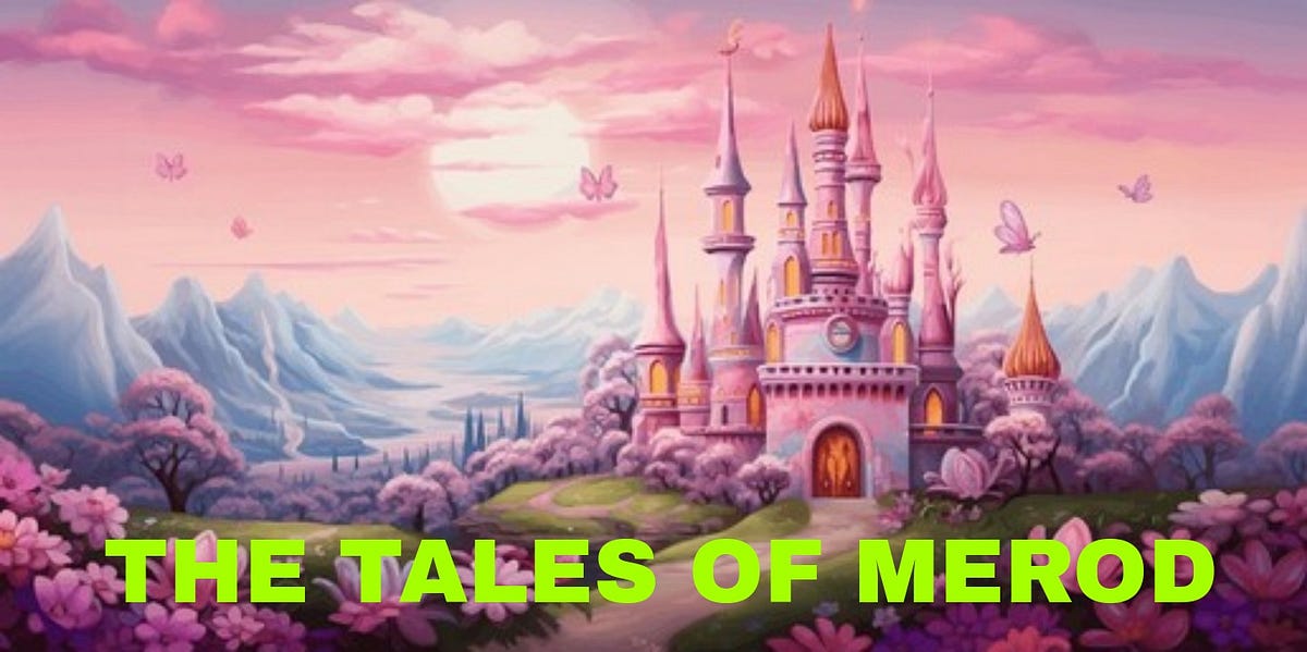 Chapter one. The tales of merod | by Valuesmith | Nov, 2023 | Medium