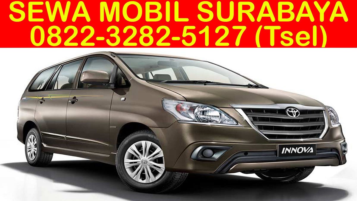 0822–3282–5127 (Tsel), Sewa Mobil Surabaya | by Jasa Sewa Mobil ...