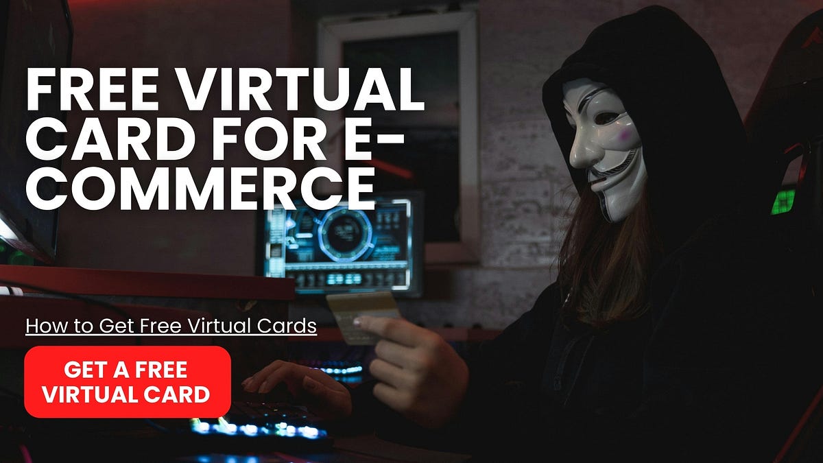 Free Virtual Card for E-commerce. Introducing Our Free Virtual Card for ...