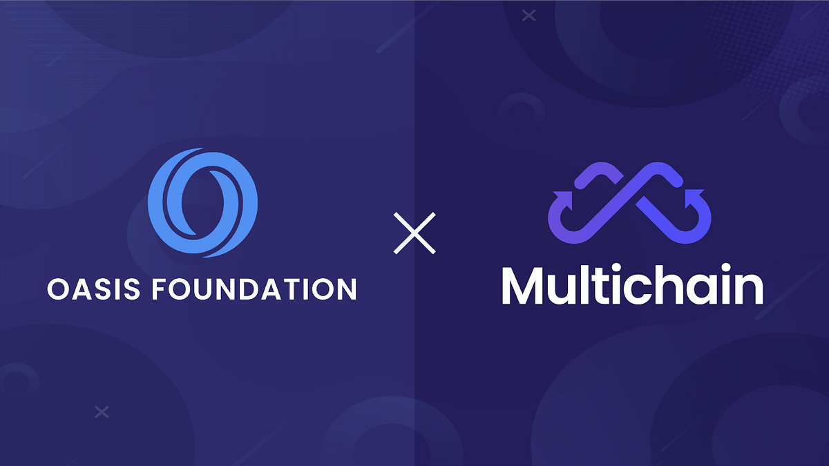 Oasis Network integrates with Multichain | by Oasis Network | Oasis ...