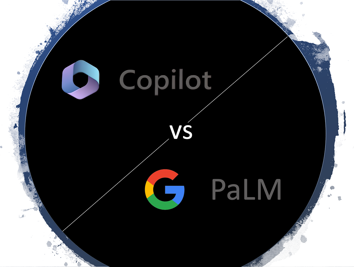 Deep Dive Comparison Between Microsoft’s GPT-4 Copilot And Google’s PaLM | by Jan Marcel Kezmann ...
