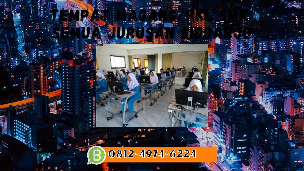 TERDEKAT, 0812–4974–6224 OFFLINE DAN ONLINE TEMPAT MAGANG PKL SMK SEMUA JURUSAN Malang ...