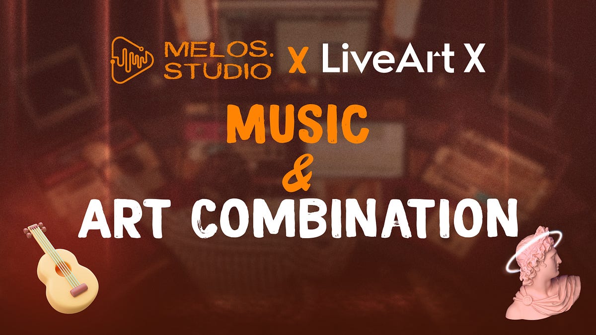 Melos Studio X LiveArtX — Music & Art Combination | by Melos.Studio | Melos.Studio | Medium