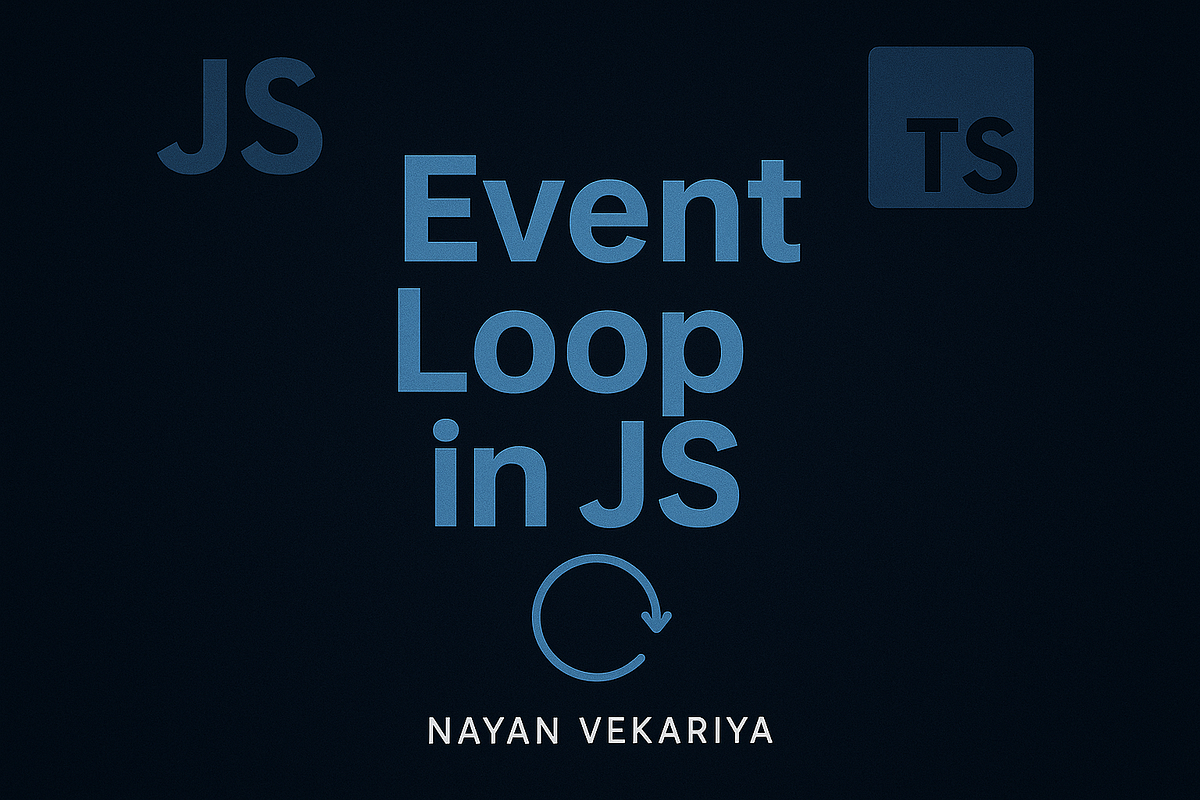 Mastering the JavaScript Event Loop 🔁 : Async Without the Chaos | by Nayan Vekariya | Apr, 2025 ...