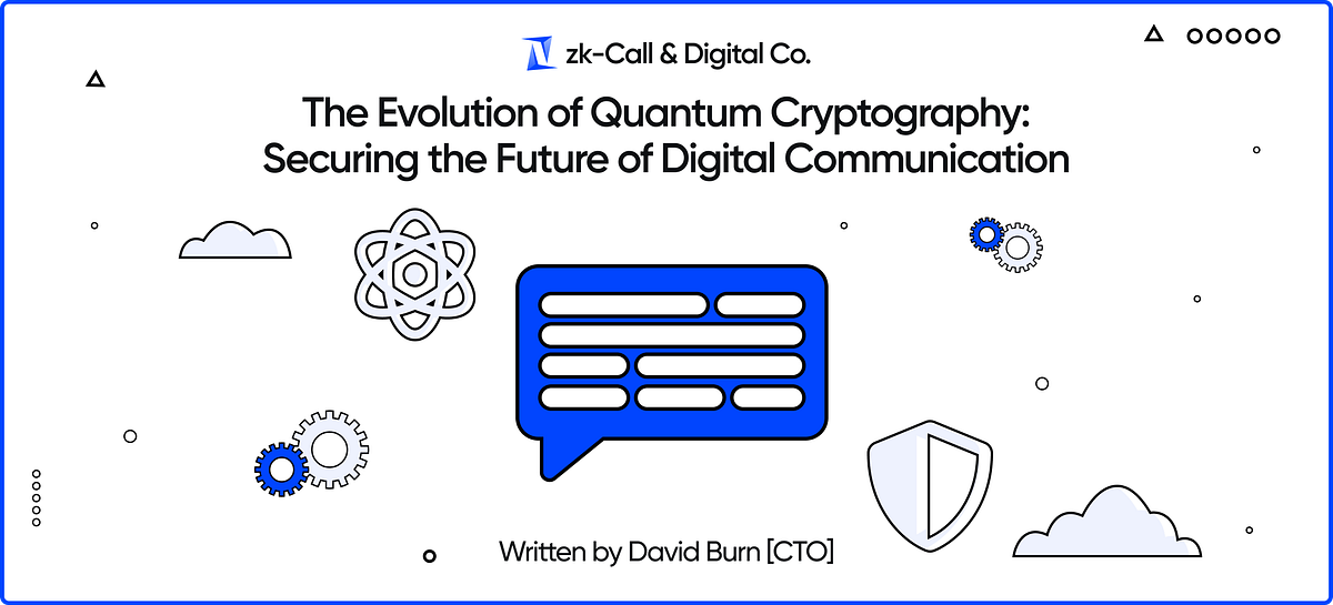 Evolution of Quantum Cryptography | zk-Call — Blog | Medium