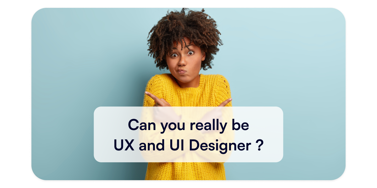 Can You Truly Be a UX/UI Designer? An Analysis of Wearing Both Hats ...