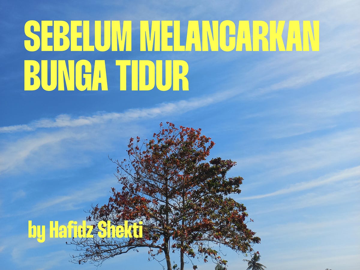 Sebelum melancarkan bunga tidur. Ada hati yang kondisinya benar-benar ...