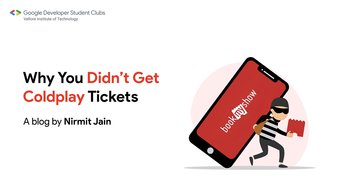 Why You Didn’t Get Coldplay Tickets | by Nirmit Jain | GDSC VIT Vellore | Apr, 2025 | Medium