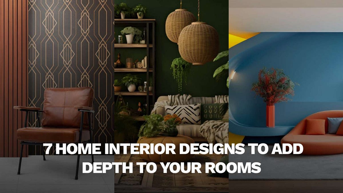 7 home interior designs to add depth and character to your rooms | by ...