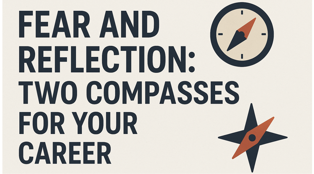 Fear and Reflection: Two Compasses for Your Career | by Leela Kumili ...