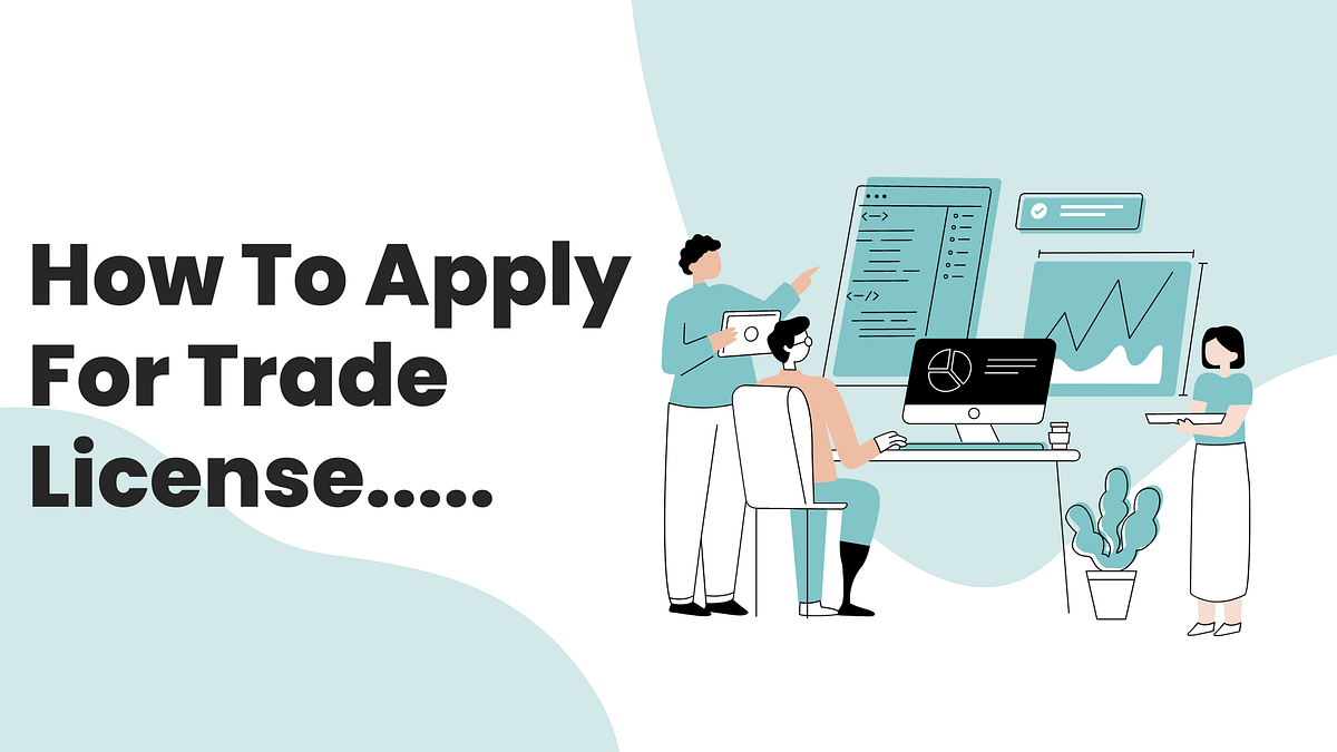What is a Trade License? How do I apply? | by Shashi | Mar, 2024 | Medium