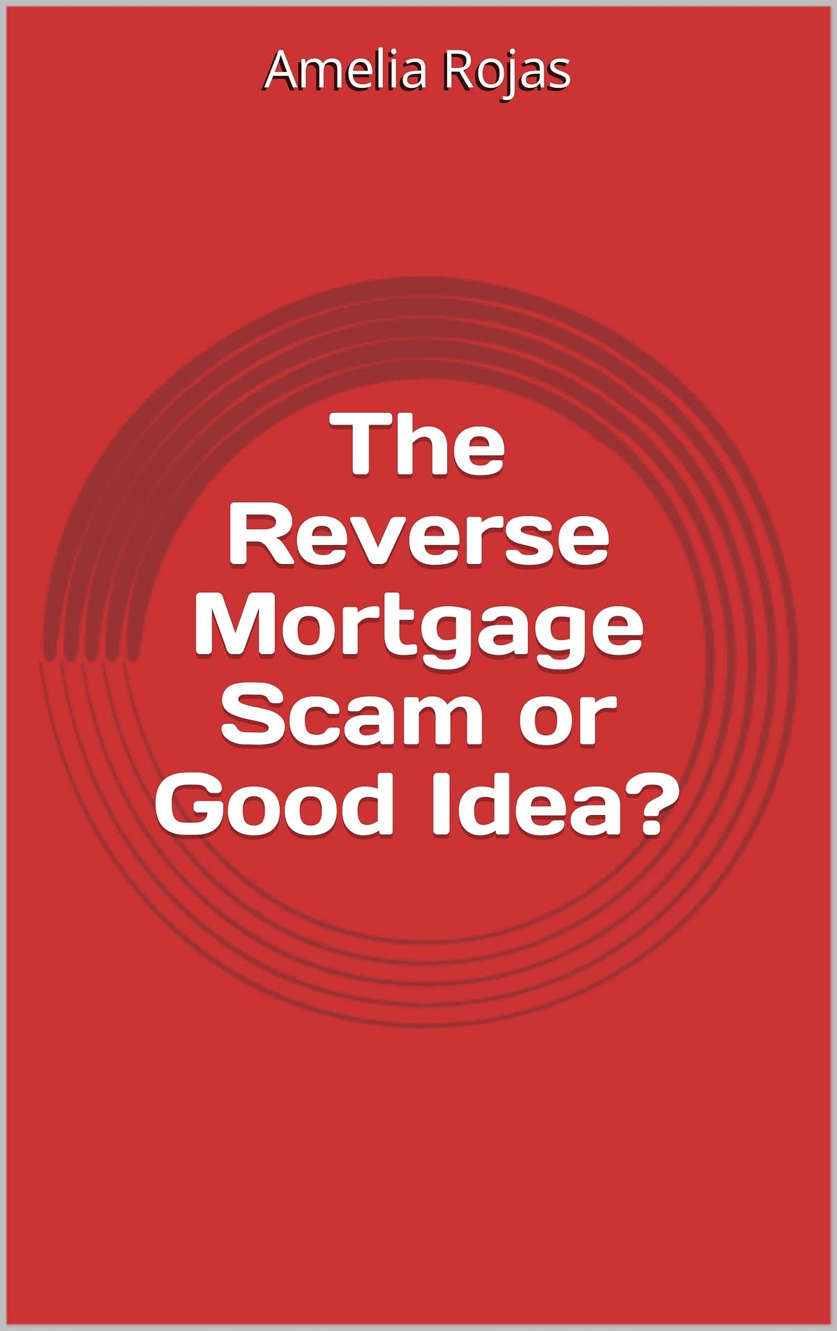 [READ] The Reverse Mortgage Scam or Good Idea? | by Amandaadams | Aug ...