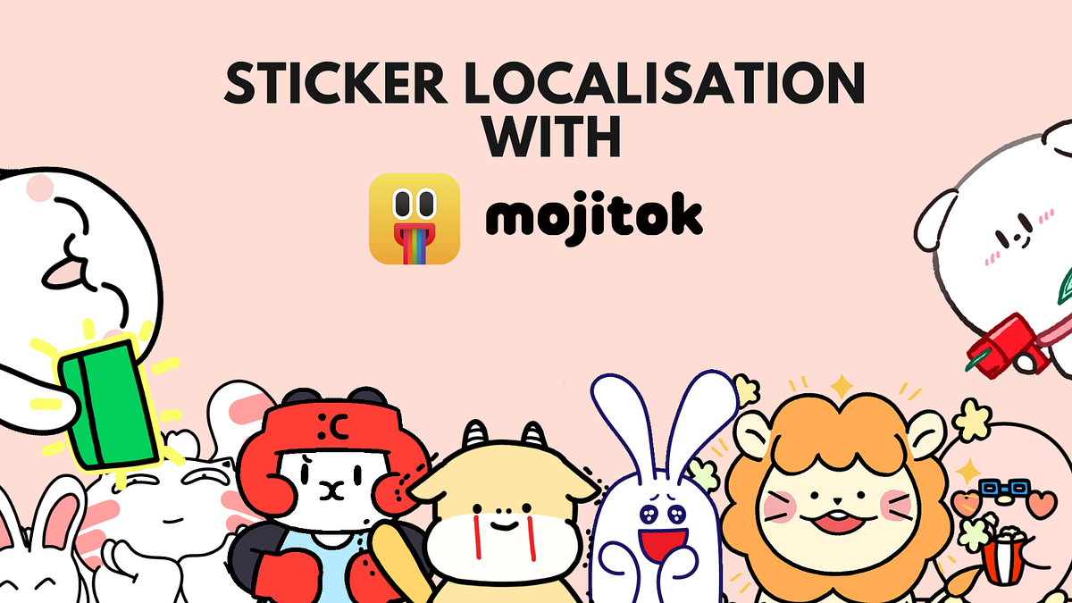 Korean, Arabic, Indonesian and more! See how we localize mojitok stickers! | by Dima Issa ...